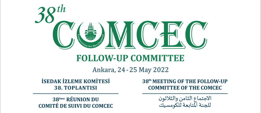 38th Meeting of the Follow-up Committee of the COMCEC (24-25 May 2022 ...